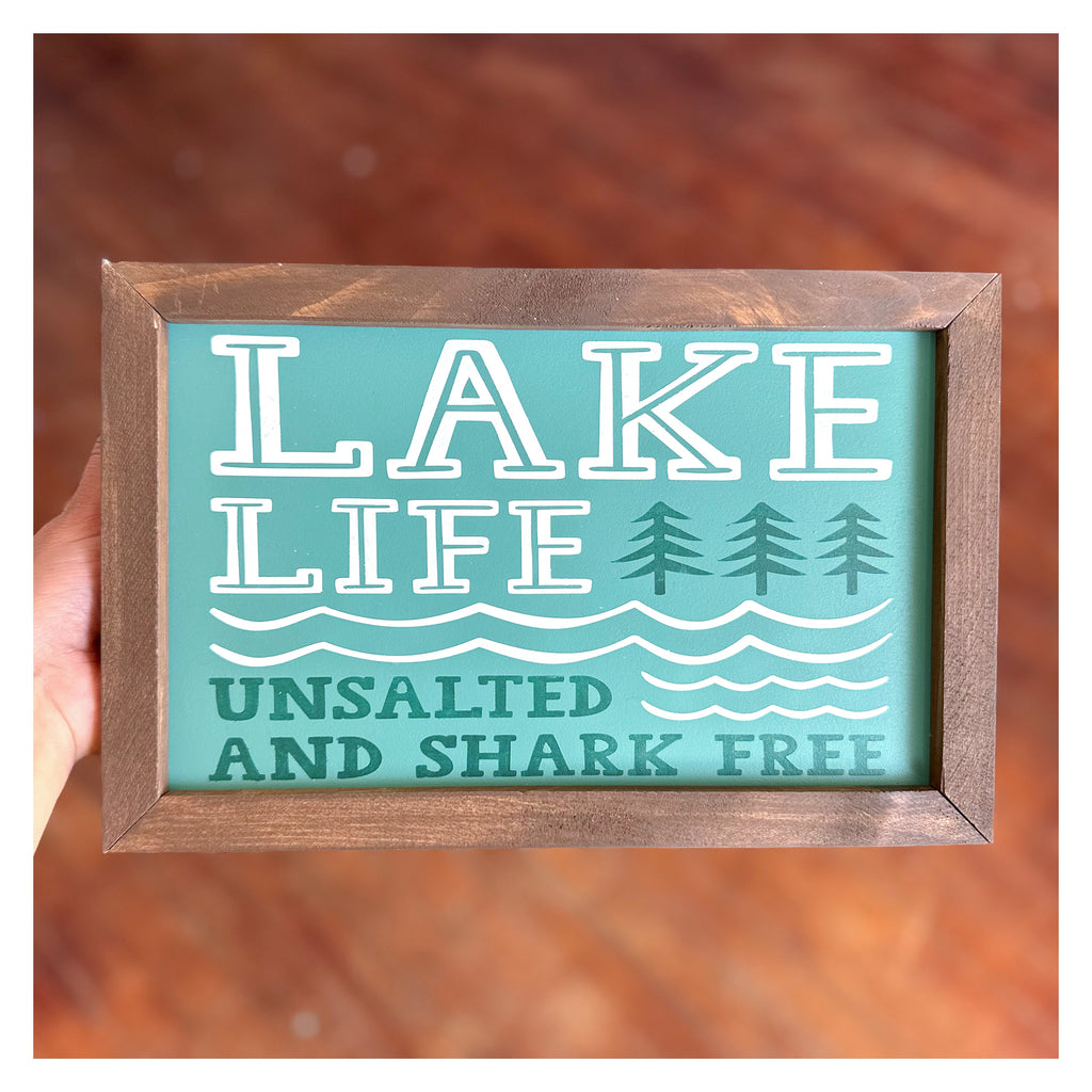Lake Life - Unsalted & Shark Free 8x12" Framed Sign – Hammer & Stain ...