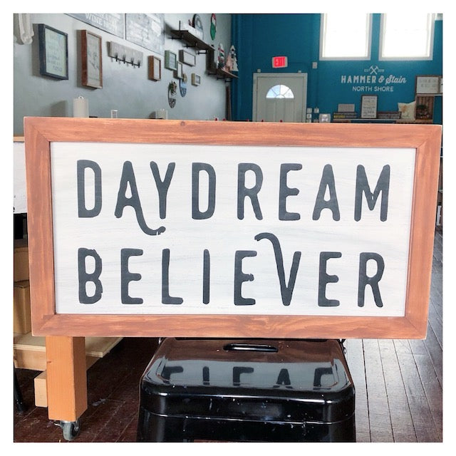 Daydream Believer Framed 12x24" Sign – Hammer & Stain North Shore